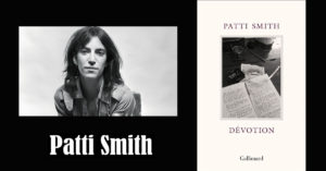 Patti Smith Devotion - Réflexion sur ce qui la pousse à écrire | Culturesco