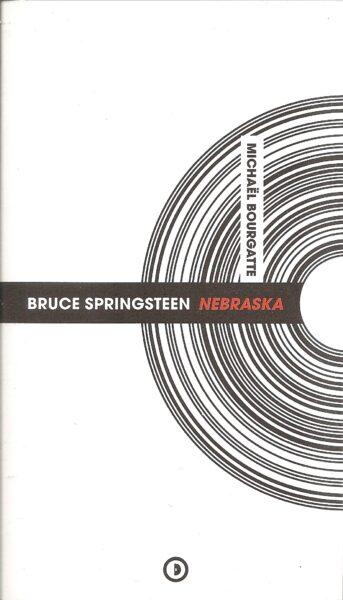 Bruce Springsteen – Nebraska de Michaël Bourgatte - Culturesco