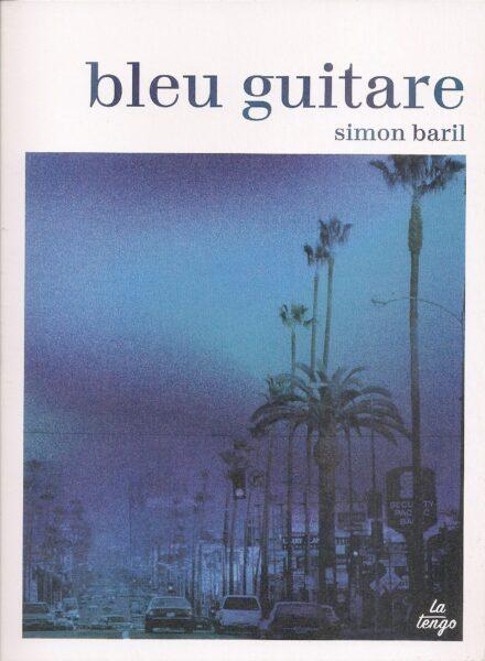 Bleu Guitare de Simon Baril - Culturesco