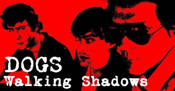Dogs - Walking Shadows - Culturesco